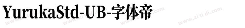 YurukaStd-UB免费下载和在线预览转换-字体帝