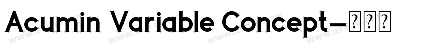 Acumin Variable Concept免费下载和在线预览转换-字体帝