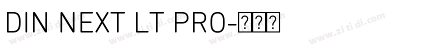 DIN NEXT LT PRO免费下载和在线预览转换-字体帝