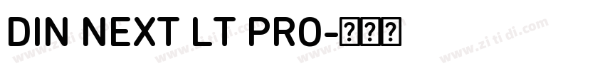 DIN NEXT LT PRO免费下载和在线预览转换-字体帝