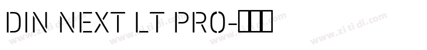DIN NEXT LT PRO免费下载和在线预览转换-字体帝