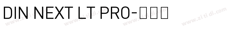 DIN NEXT LT PRO免费下载和在线预览转换-字体帝