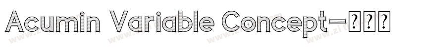 Acumin Variable Concept免费下载和在线预览转换-字体帝